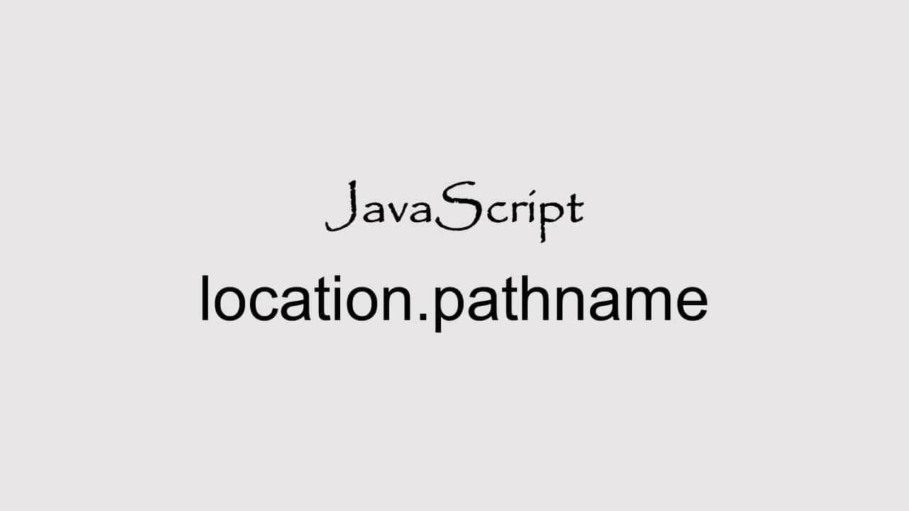 Js Javascript 取得網址目前頁面路徑 Location Pathname